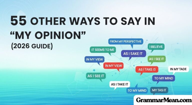 55 Other Ways to Say in “My Opinion” (2026 Guide)